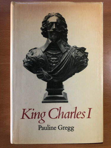 KING CHARLES I by PAULINE GREGG - HARDCOVER - FIRST EDITION - Books
