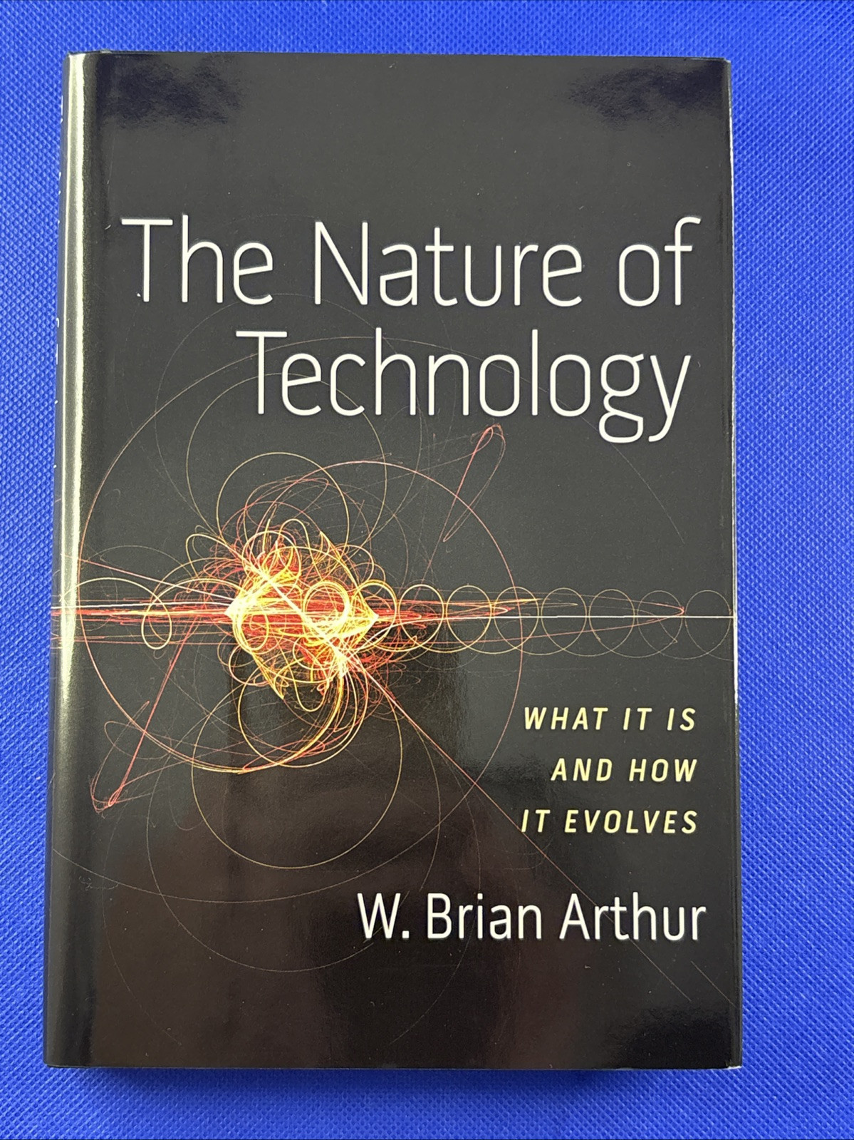 Nature of Technology : What It Is and How It Evolves by W. Brian Arthur ...
