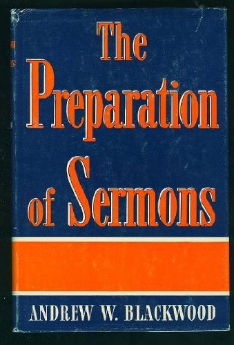 The Preparation of Sermons Andrew Watterson Blackwood - Books & Magazines