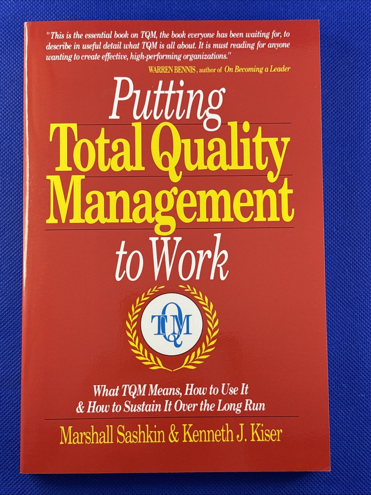 Putting Total Quality Management to Work : What TQM Means, How to Use ...