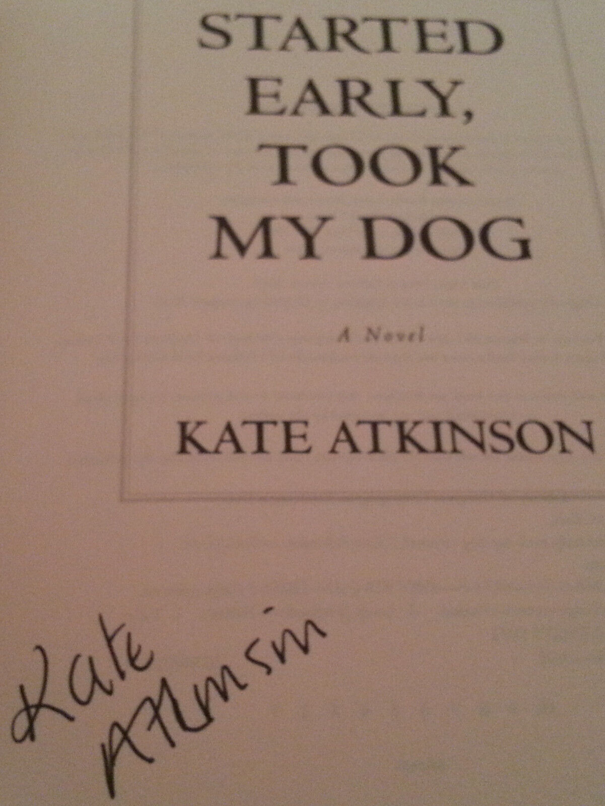 Started Early, Took My Dog by Kate Atkinson - Signed 1st Hb. Edn. - Books