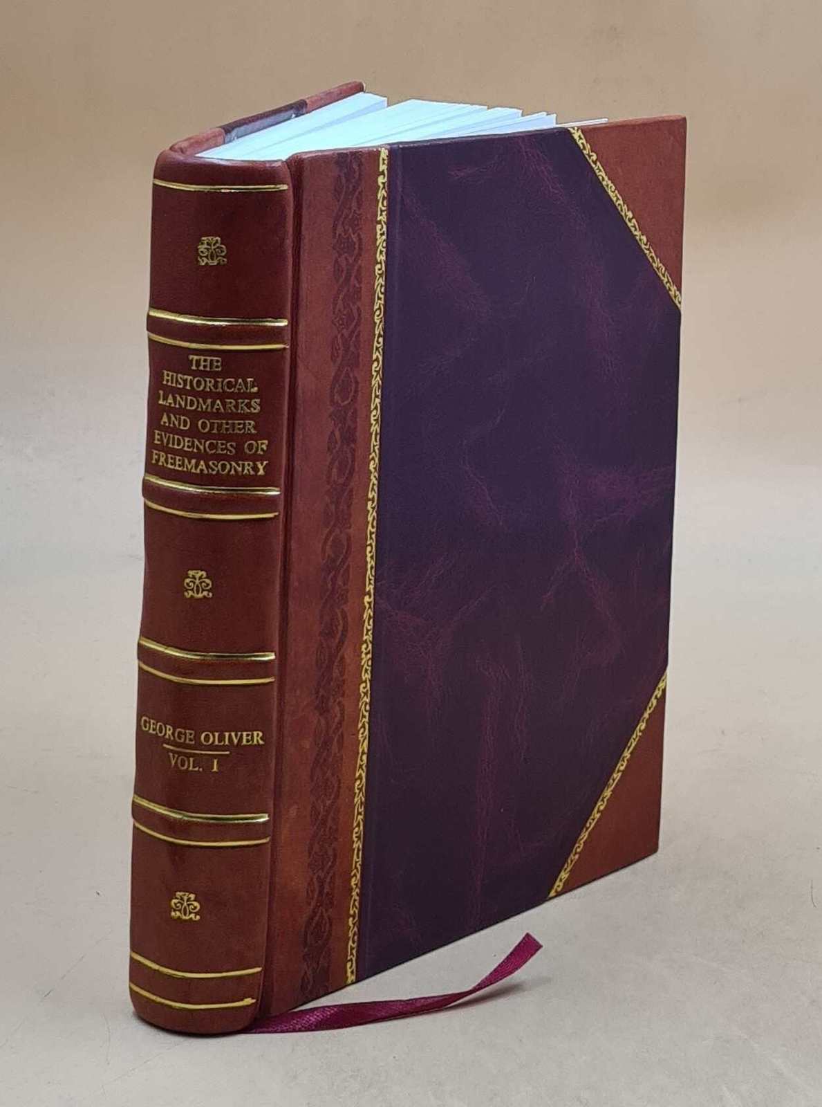 The historical landmarks and other evidences of Freemasonry : explained ...