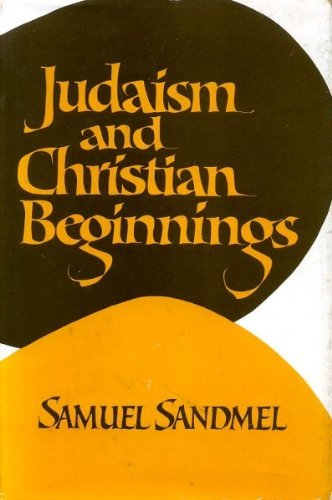 Judaism and Christian beginnings Sandmel, Samuel - Books & Magazines