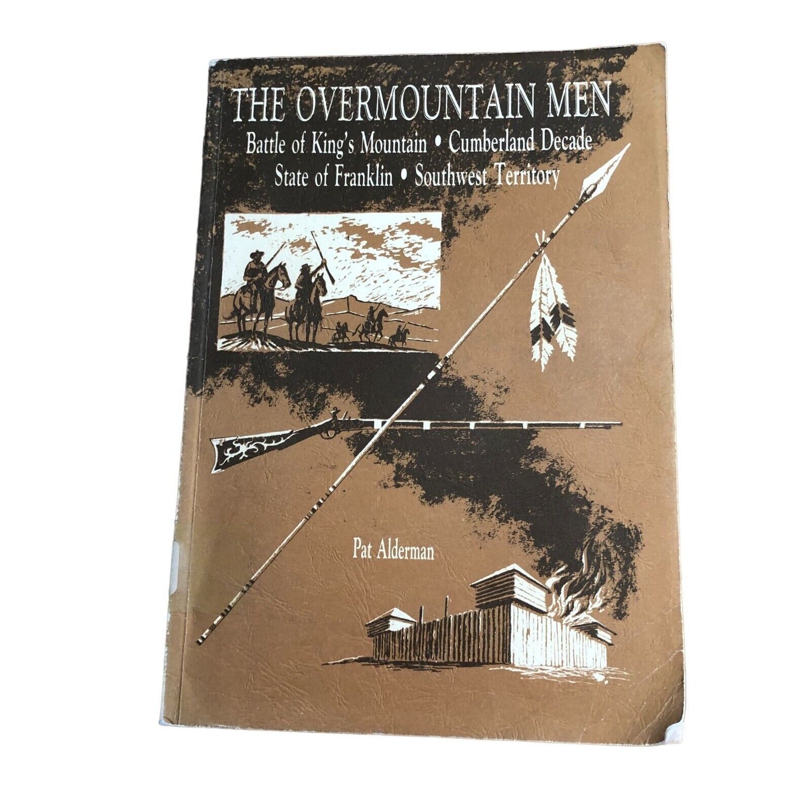 The Overmountain Men Battle of King's Mountain Pat Alderman Cumberland ...