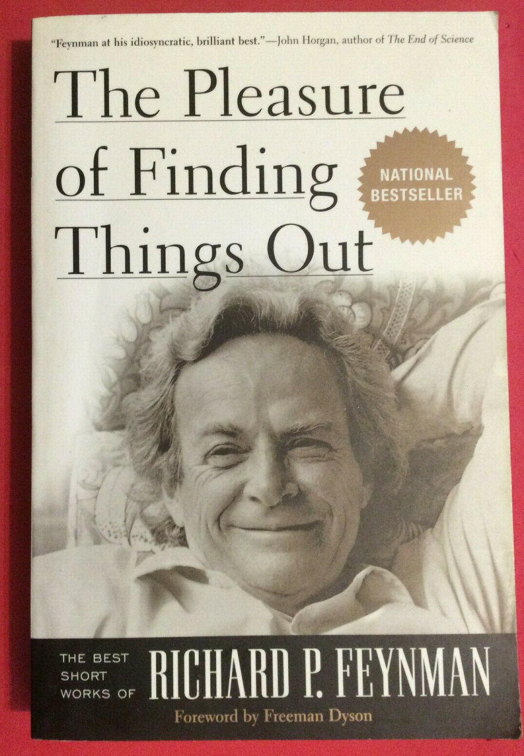 THE PLEASURE OF FINDING THINGS OUT by RICHARD FEYNMAN - - Books