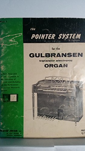 The Pointer System for the Gulbransen transistor electronic Organ (Book ...