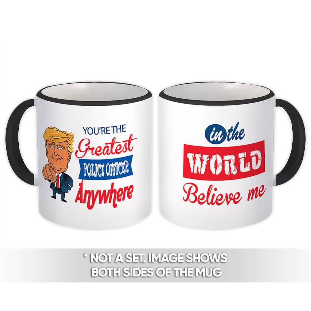Gift for POLICE OFFICER Fun Trump : Gift Mug Greatest Humor Coworker ...