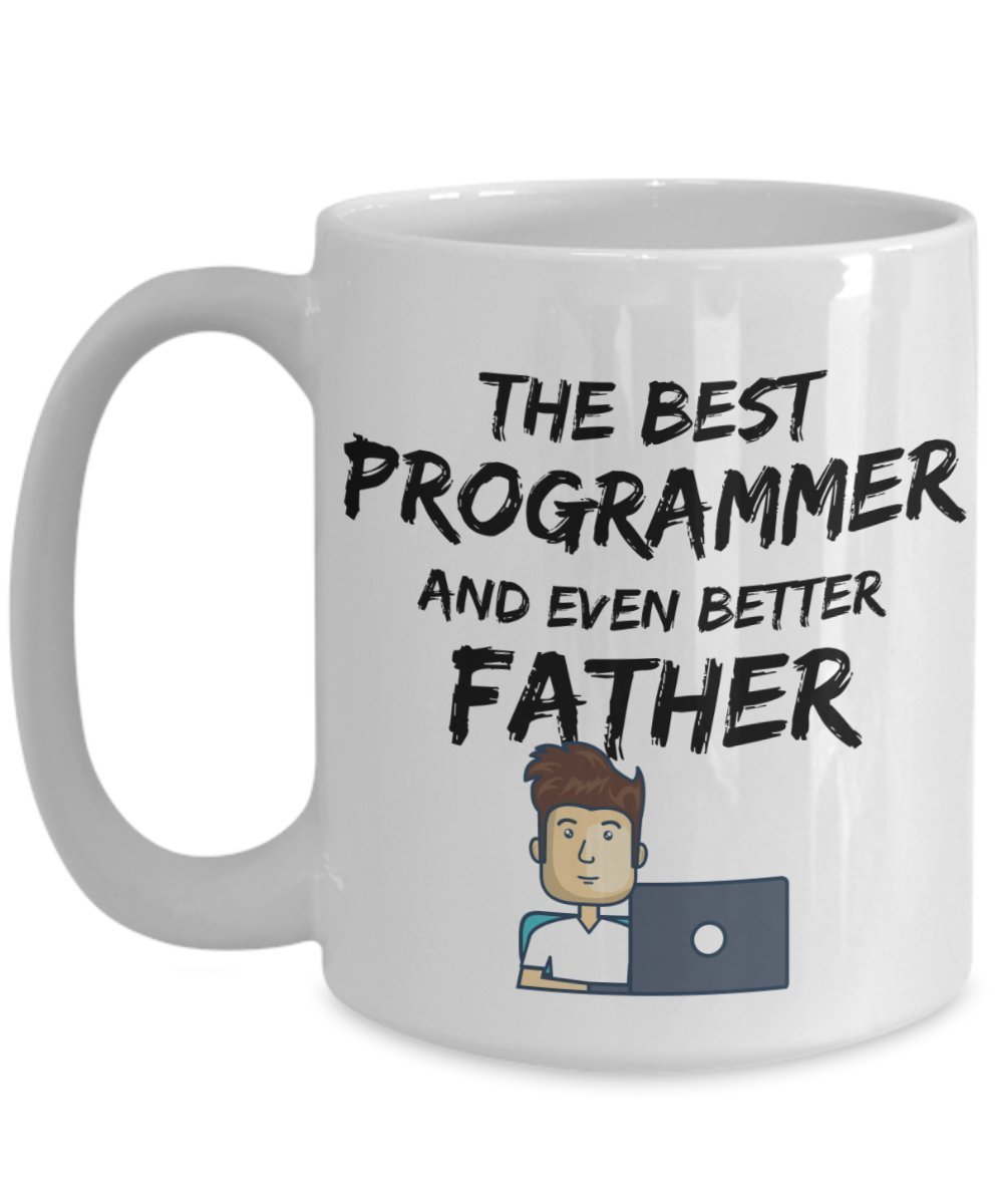 THE BEST PROGRAMMER AND EVEN BETTER FATHER - Funny Dad Gift - Fathers ...