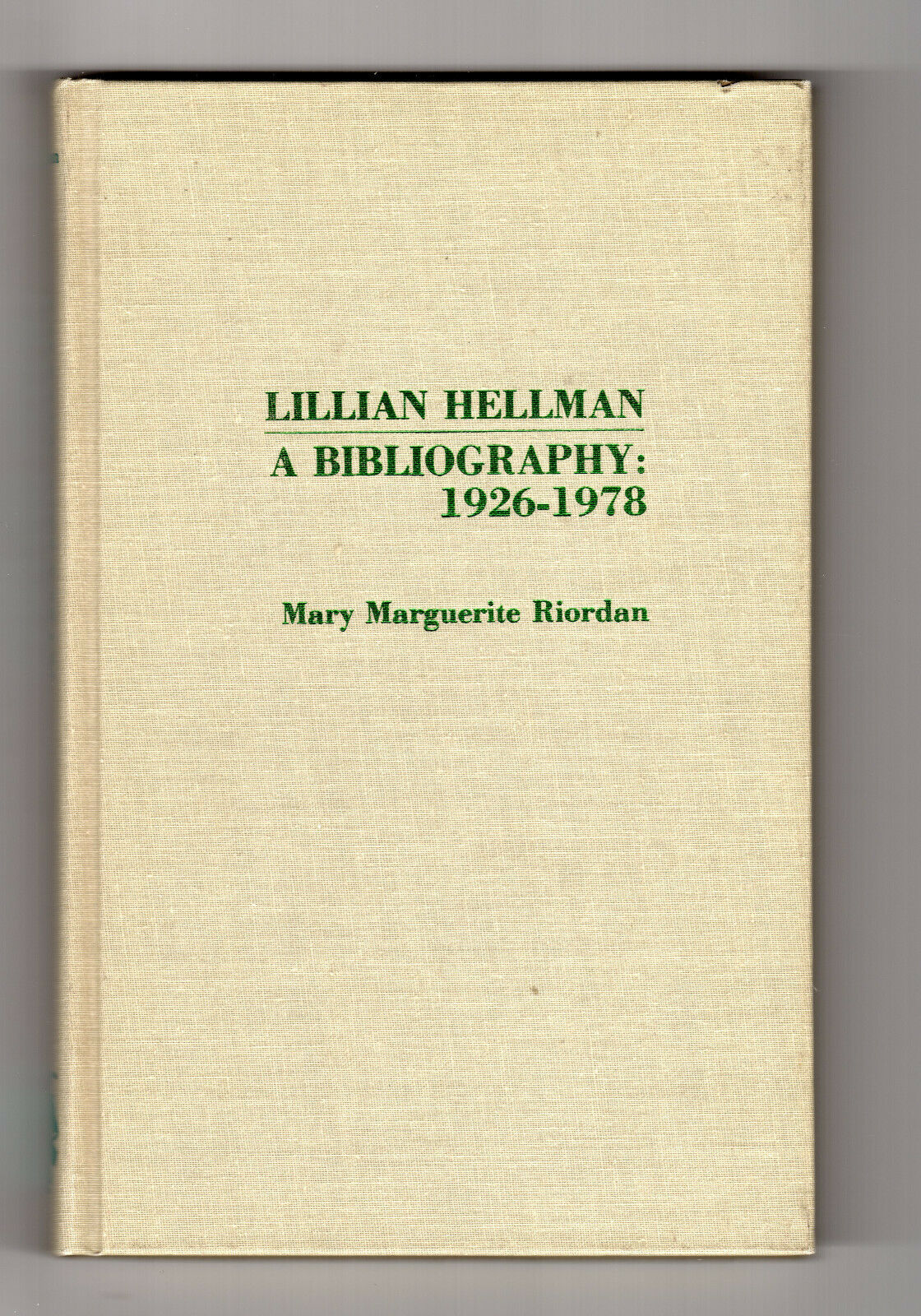 LILLIAN HELLMAN: A BIBLIOGRAPHY 1926-78 First edition Fine Hardcover ...