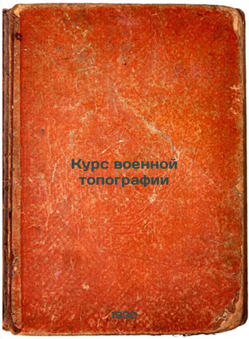 Kurs voennoy topografii. In Russian /Military Topography Course ...