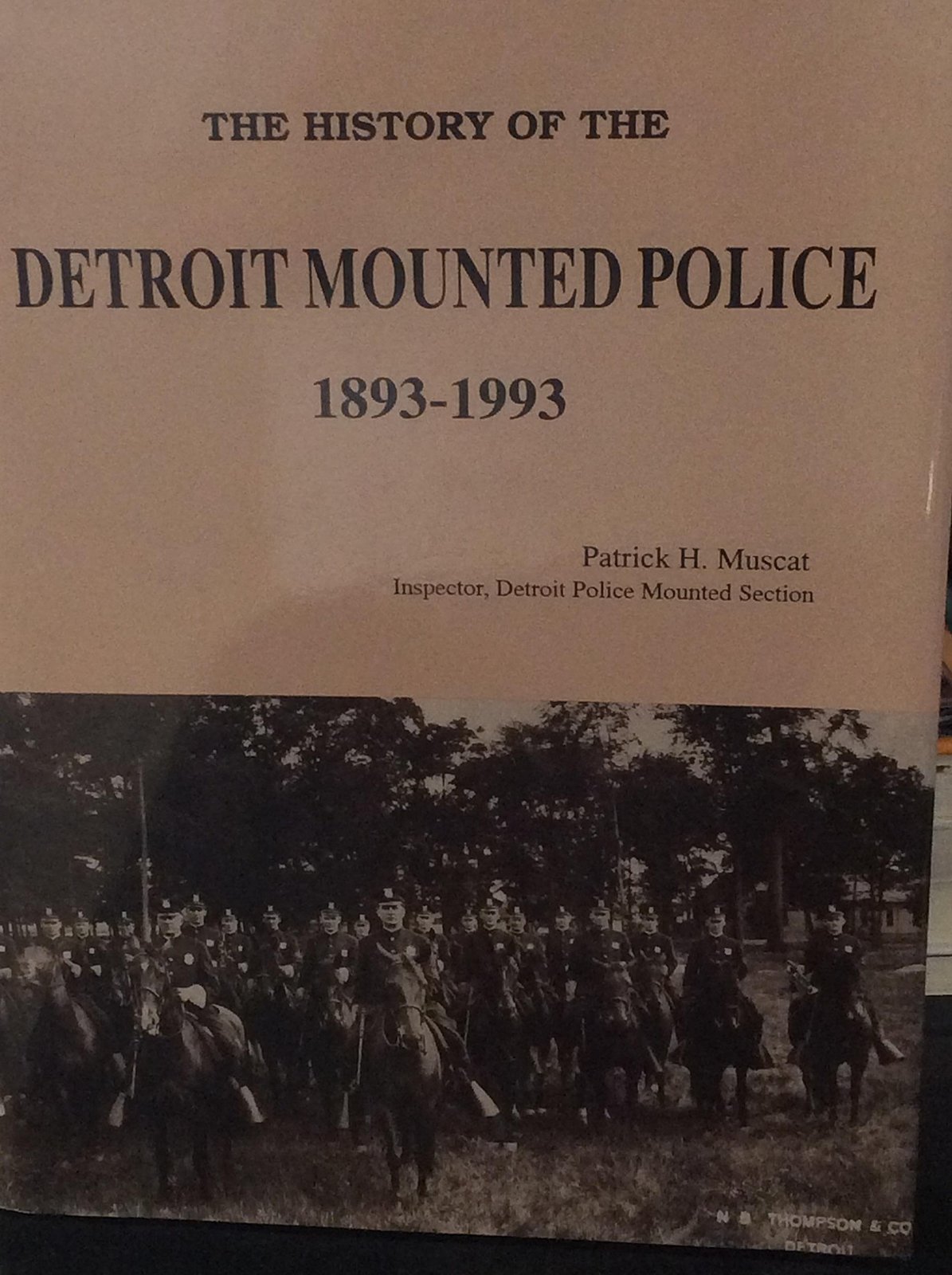 The History of the Detroit Mounted Police, 1893-1993 Muscat, Patrick H ...