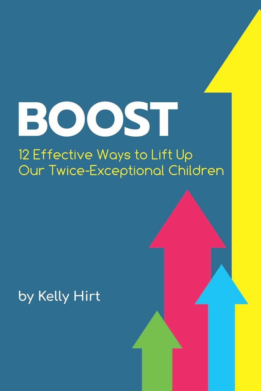 Boost: 12 Effective Ways to Lift Up Our Twice-Exceptional Children ...