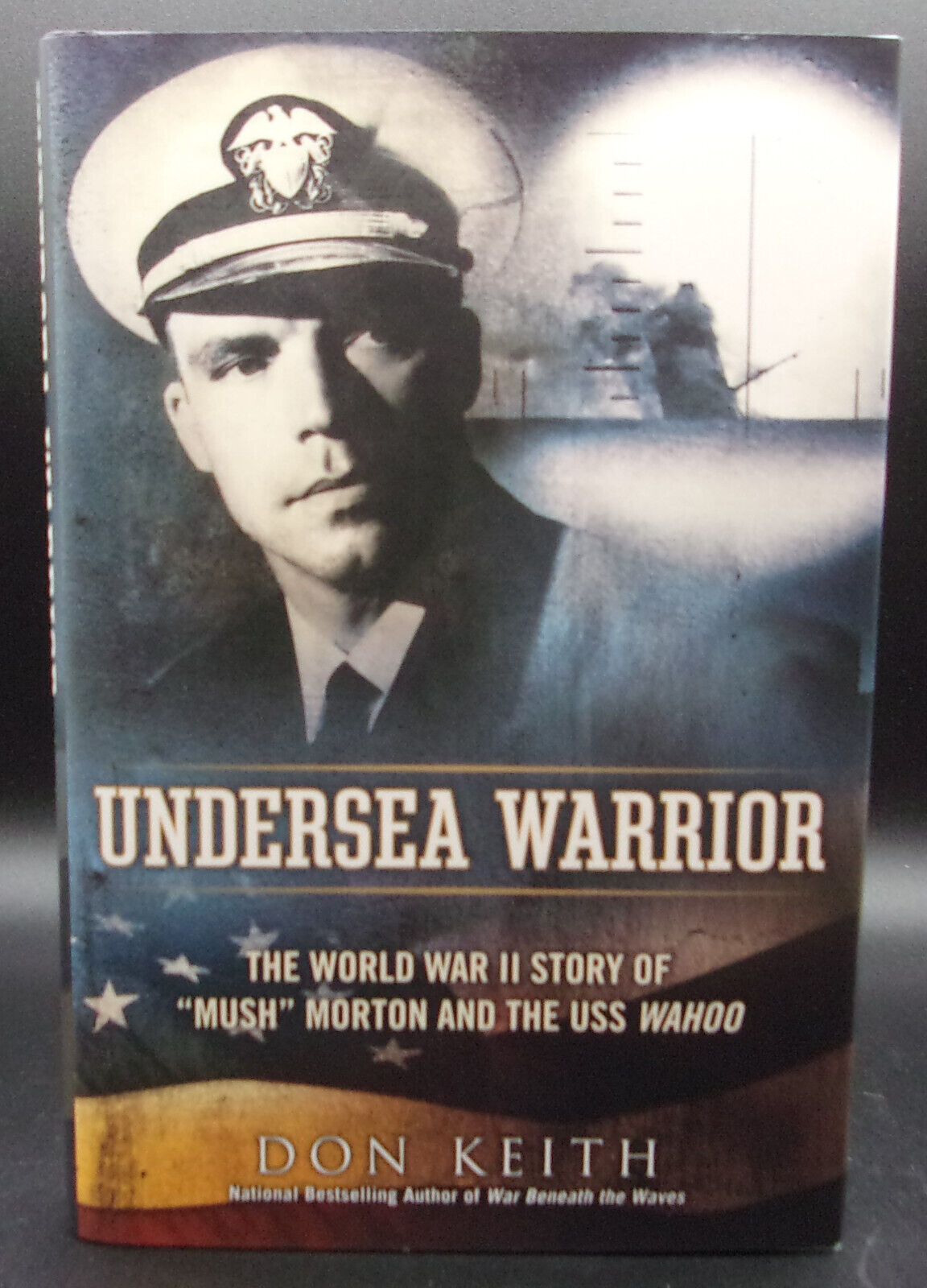 Keith UNDERSEA WARRIOR The WWII Story of "Mush" Morton and the USS ...
