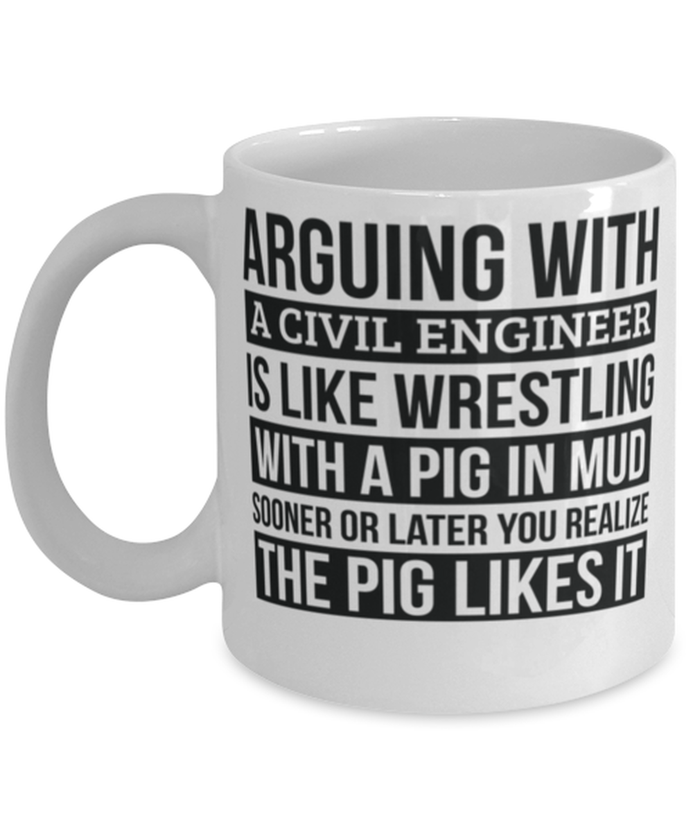 Civil engineer Mug, Like Arguing With A Pig in Mud Civil engineer Gifts ...