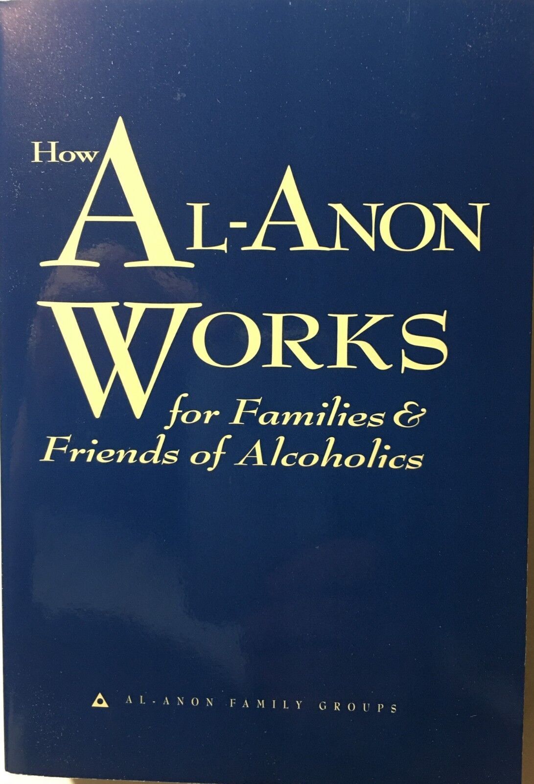 How Al Anon Works For Families And Friends Of Alcoholics By Al Anon