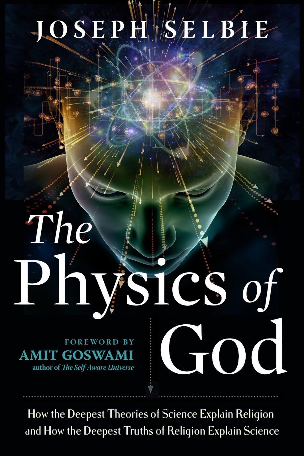 The Physics of God: How the Deepest Theories of Science Explain ...
