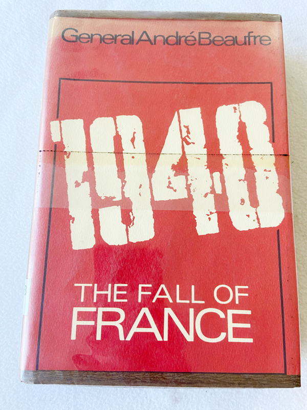 (First American Edition) 1967 HC 1940: The Fall of France by Beaufre ...