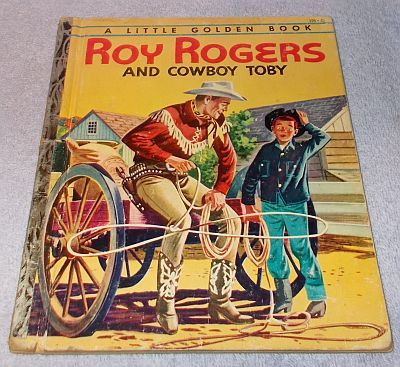Little Golden Book Roy Rogers and Cowboy Toby A printing - Books