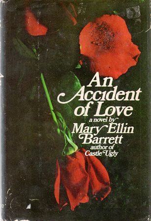 An Accident of Love (hardbound book club edition) Mary Ellin Barrett ...