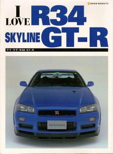 I LOVE R34 GT-R NISSAN SKYLINE GT-R BOOK . - Magazines