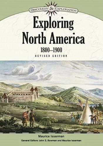 Exploring North America, 1800-1900 (Discovery and Exploration ...