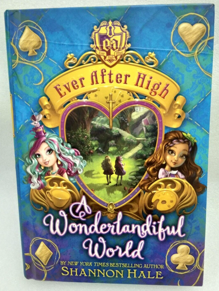 Ever After High: A Wonderlandiful World by Shannon Hale (2014 ...