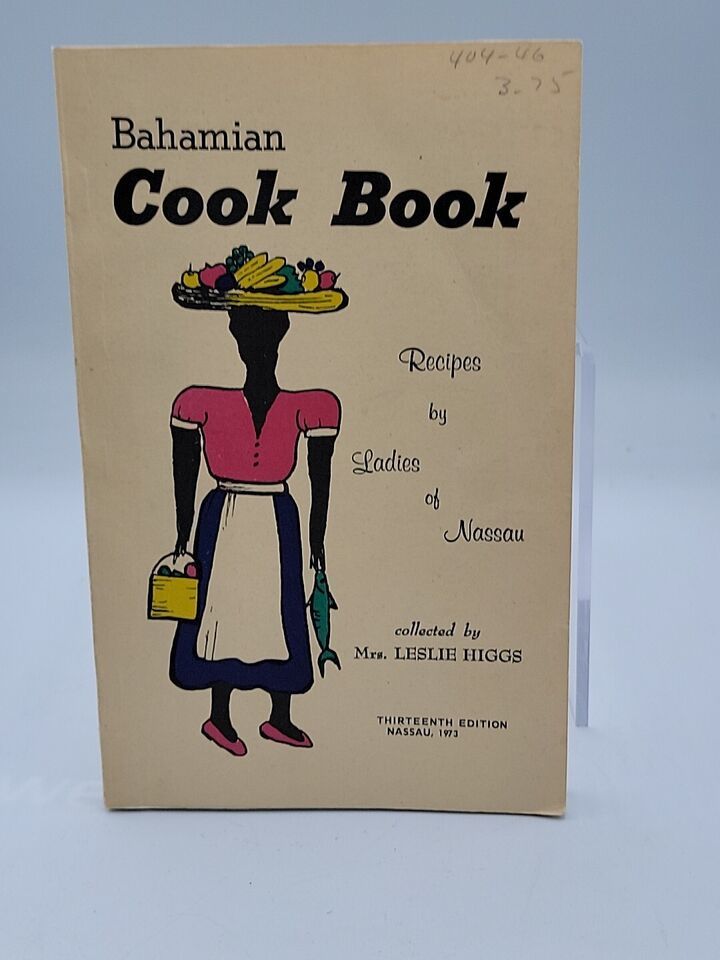 Bahamian Cook Book Recipes By Ladies Of Nassau Mrs Leslie Higgs 1973 ...