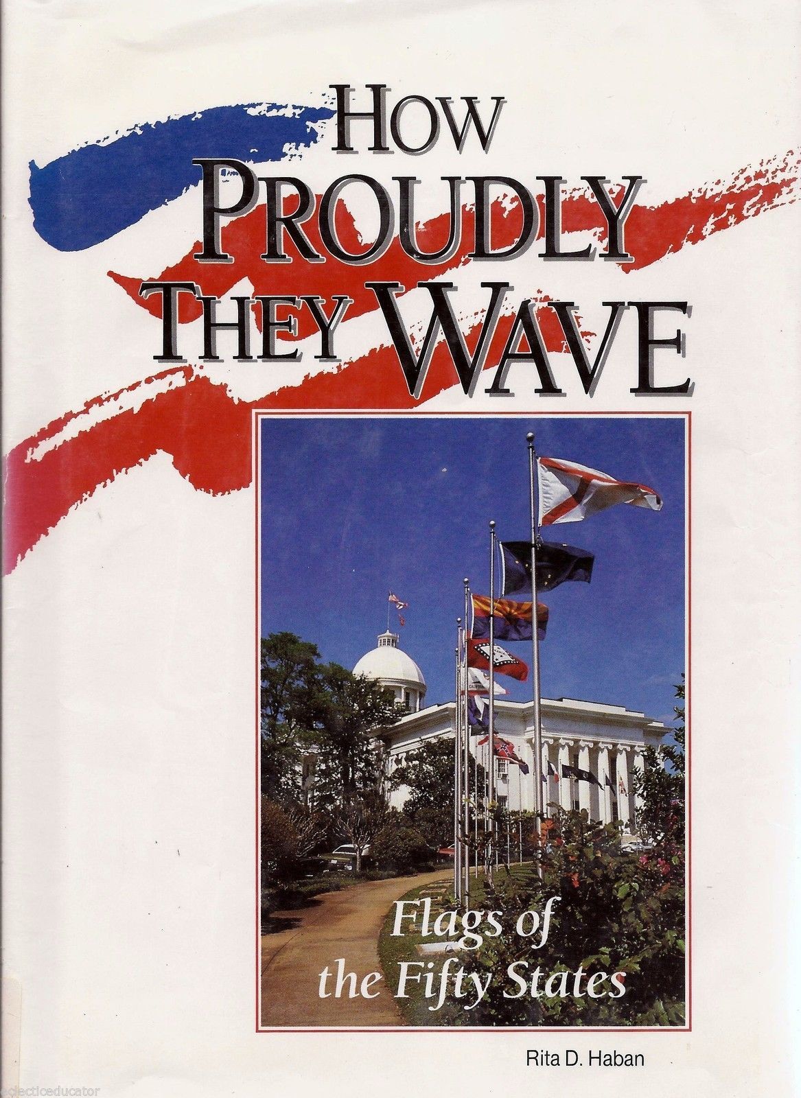 How Proudly They Wave, Flags of the Fifty States by Rita D. Haban - Books