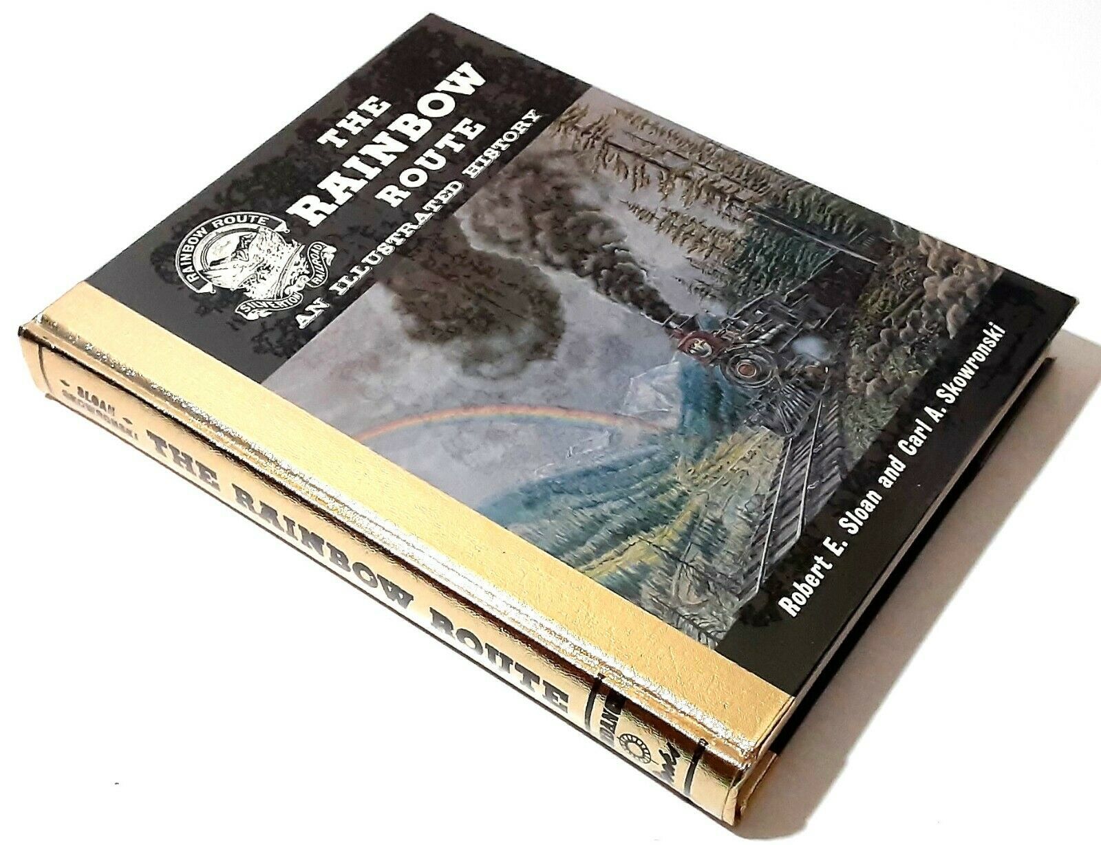 The Rainbow Route: An Illustrated History...Signed and Numbered 1st ...