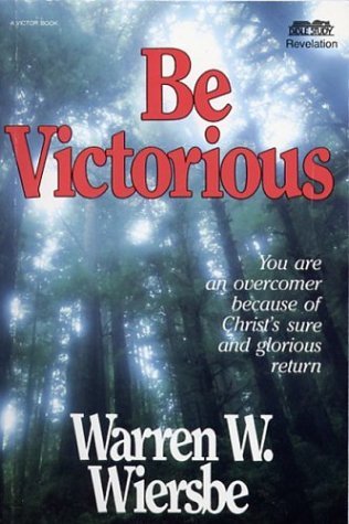 Be Victorious (Revelation): In Christ You Are an Overcomer (The BE ...