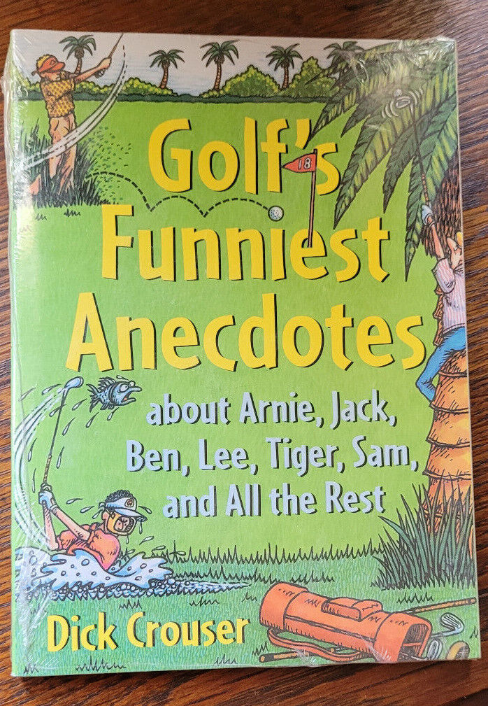 NIP Book Golf's Funniest Anecdotes Dick Crouser 185 True Jokes Famous ... NIP Book Golf's Funniest Anecdotes Dick Crouser 185 True Jokes Famous ...