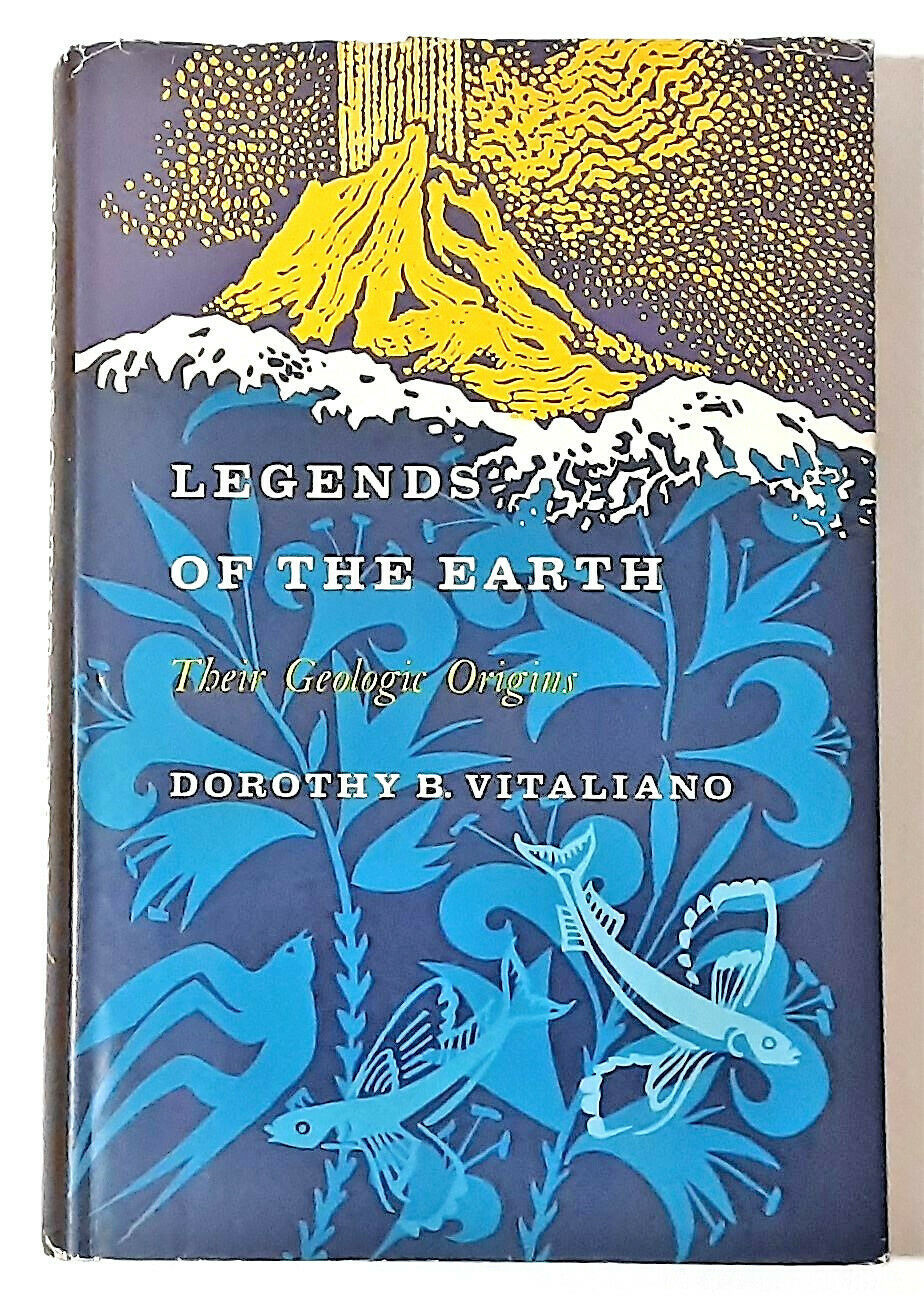 Legends of the Earth: Their Geologic Origins by Dorothy B. Vitaliano ...