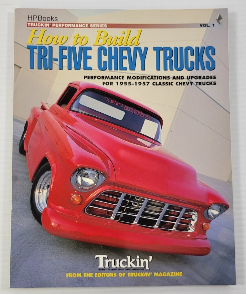PV) How to Build Tri-Five Chevy Trucks by Truckin' Magazine Staff (1999 ...