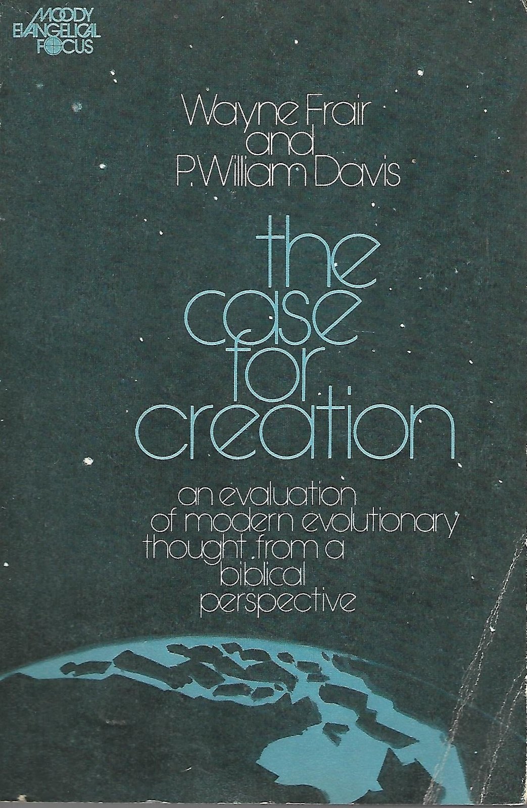The Case for Creation: An Evaluation of Modern Evolutionary Thought ...