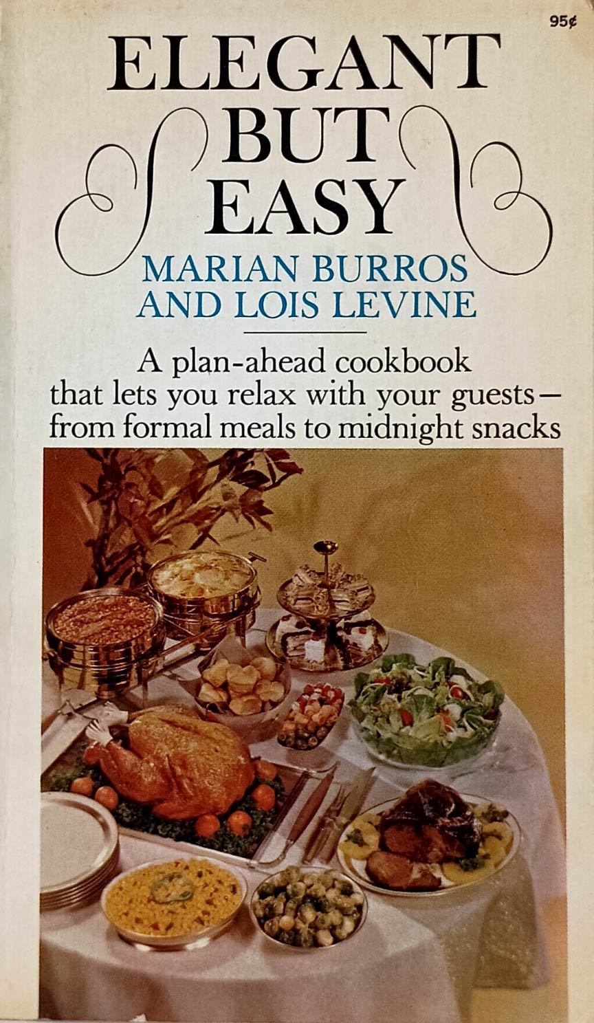 Elegant but Easy: A Plan-Ahead Cookbook by Marian Burros & Lois Levine ...