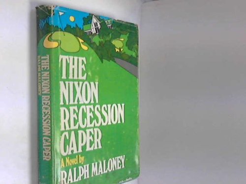 The Nixon Recession Caper Maloney, Ralph - Books & Magazines