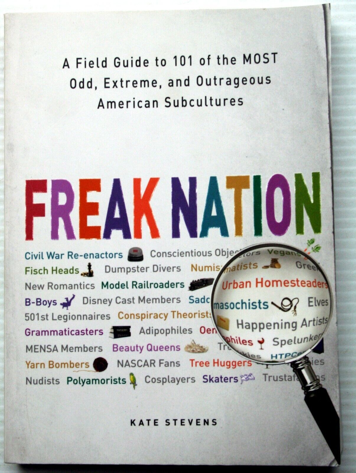 Kate Stevens FREAK NATION A FIELD GUIDE to US subcultures Odd~Extreme ...