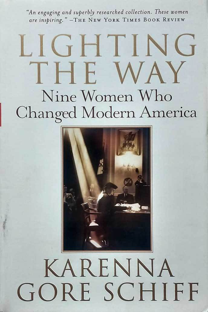 Lighting the Way: Nine Women Who Changed Modern America by Karenna Gore ...
