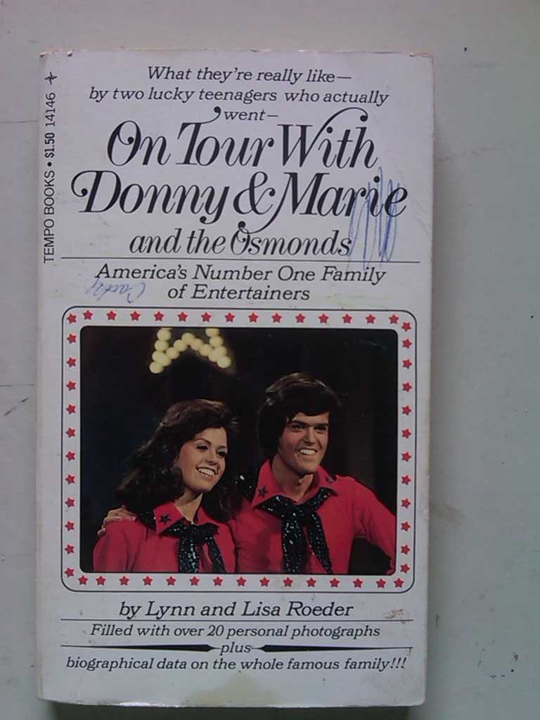 On Tour with Donny and Marie and the Osmonds Lisa Roeder Lynn Roeder ...
