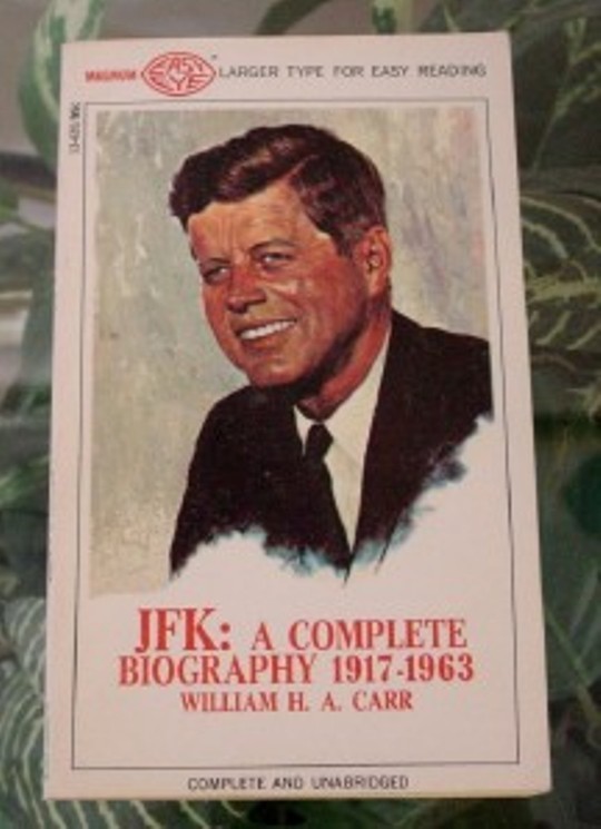 1963 William Carr-George Gross JFK Complete Biography President John F ...