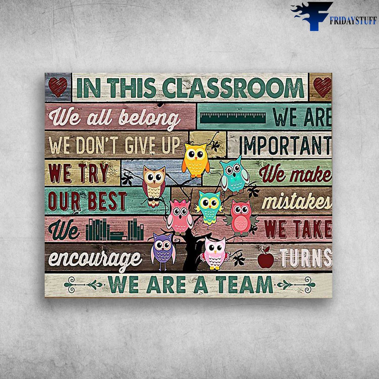 Owl Class Classroom Poster In This Classroom We All Belong We Dont Give ...