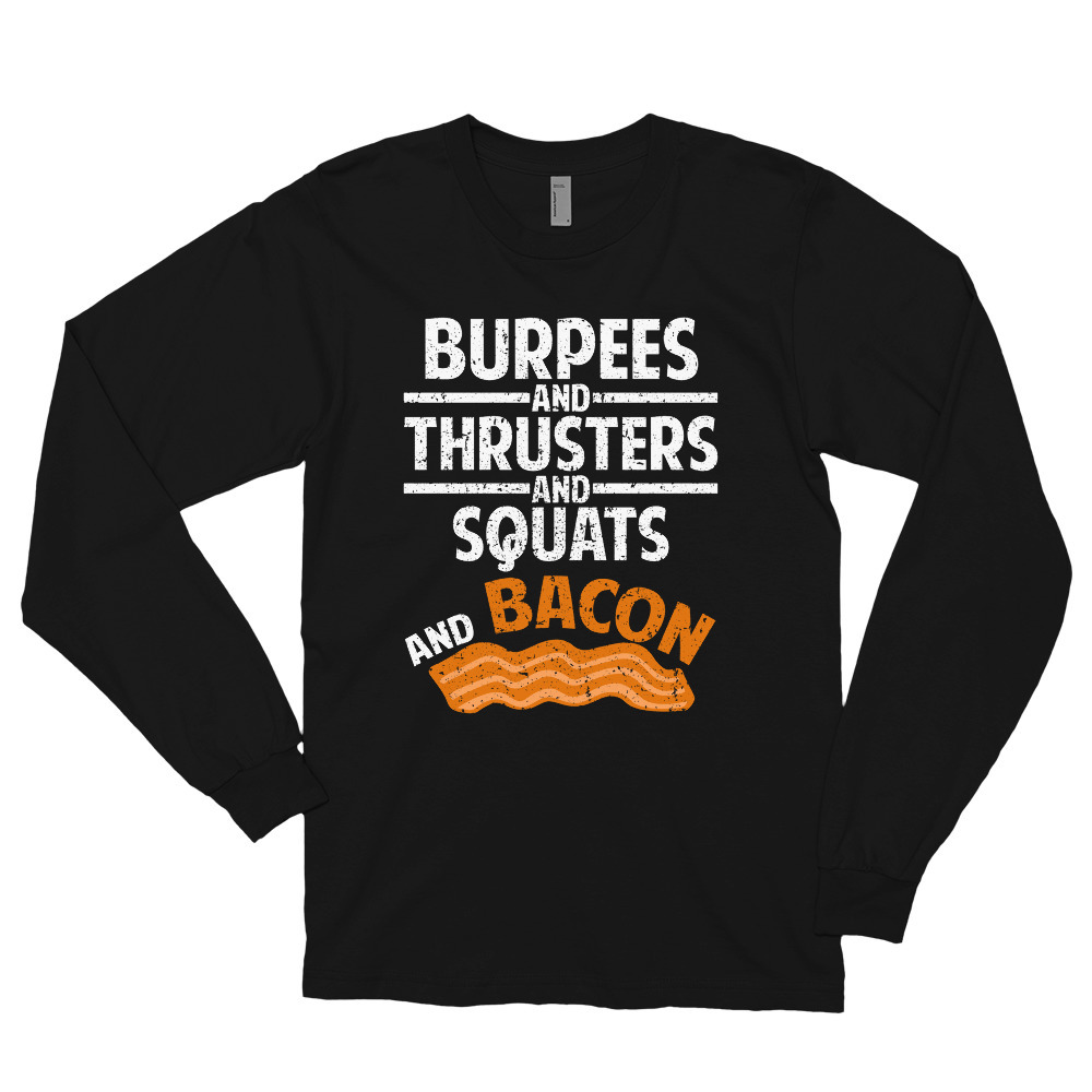 Burpees Thrusters Squats and BACON Bacon Lover Food Exercise Boot Camp ...