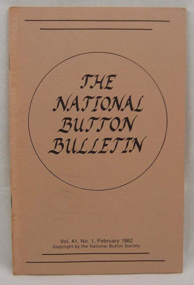 The National Button Bulletin February 1982 Vol. 41 No. 1 - Antiquarian ...