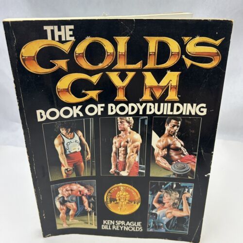 The Gold's Gym Book of Bodybuilding (Gold's Gym Series) by Ken Sprague ...