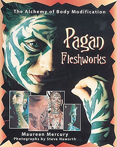 Pagan Fleshworks: The Alchemy of Body Modification - Paperback - Like ...