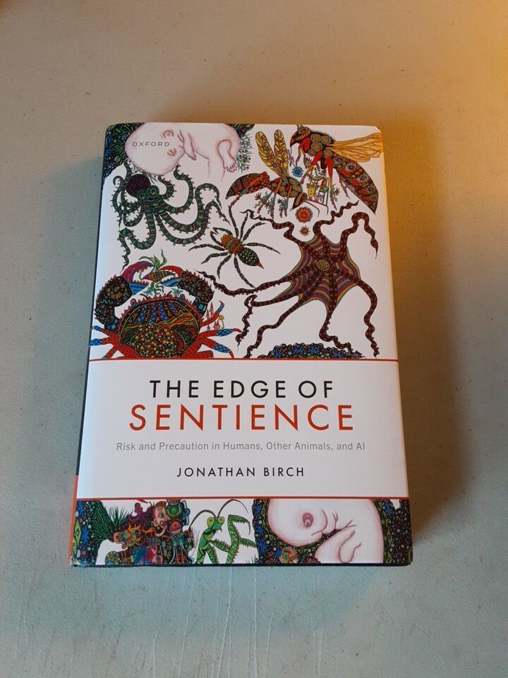 The Edge of Sentience: Risk and Precaution in Humans, Other Animals ...