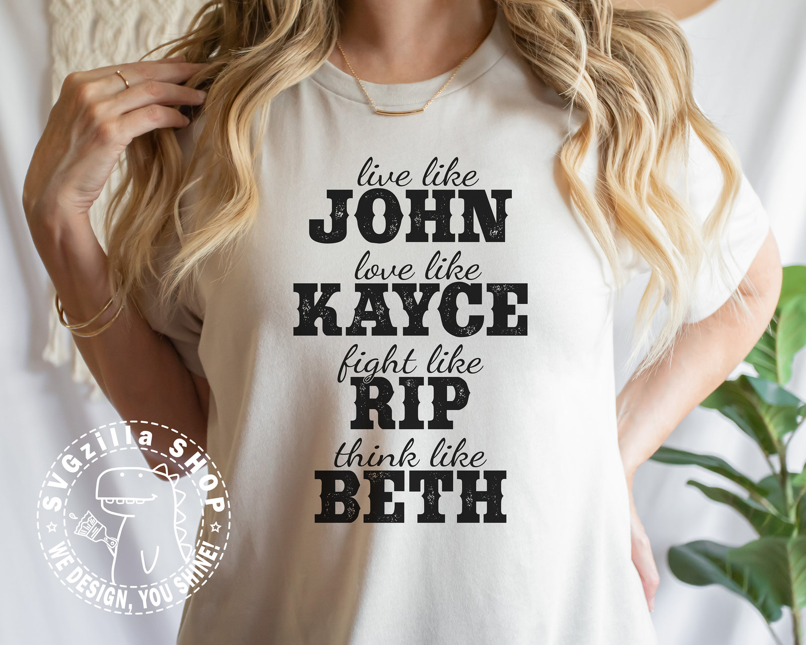 Live Like John SVG Love Like Kayce SVG Fight Like Rip Svg Think Like ...