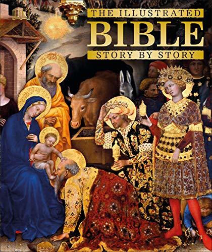 The Illustrated Bible Story by Story (DK Bibles and Bible Guides ...