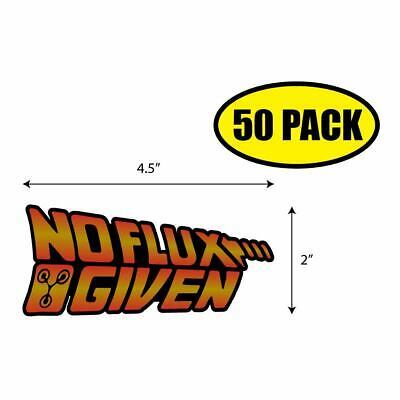 50 PACK 2"x4.5" NO FLUX GIVEN Sticker Decal Humor Funny Gift VG0156 ...