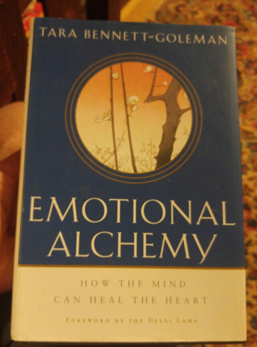 020 Emotional Alchemy : How the Mind Can Heal the Heart by Tara Bennett-Goleman - Books